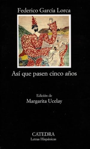 Asi que pasen cinco anos. Leyenda del Tiempo (COLECCION LETRAS ...