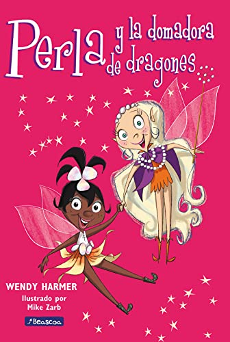 Perla y la domadora de dragones / Pearlie and Opal: 3 (Perla / Pearlie ...