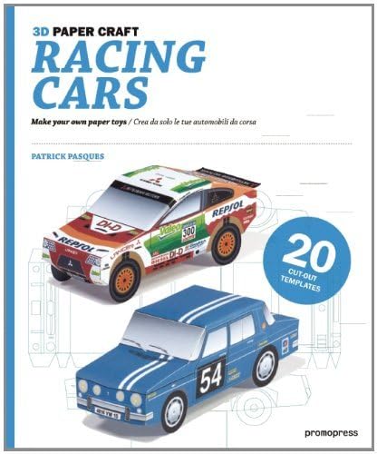 3D Paper Craft: Racing Cars: Make Your Own Paper Toys By P Pasques ...