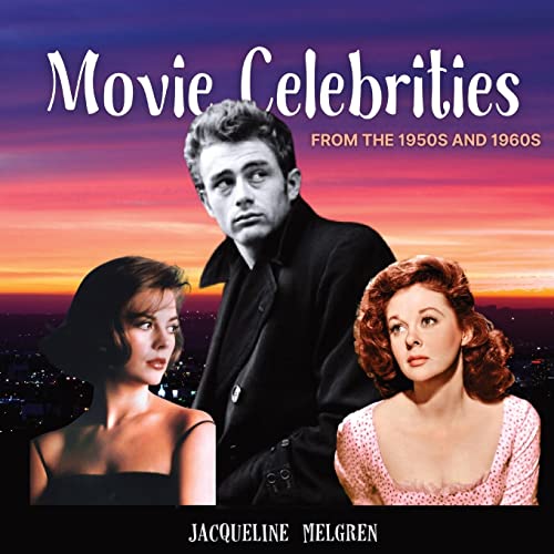 Movie Celebrities from the 1950s and 1960s By Jacqueline Melgren ...