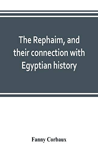 The Rephaim, and their connection with Egyptian history By Fanny ...