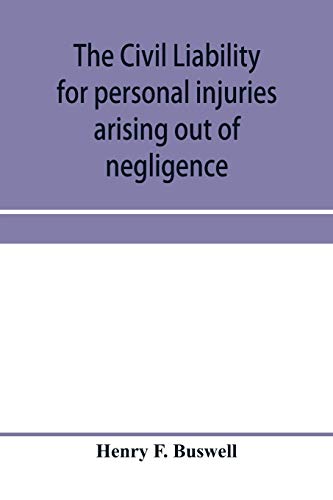 The civil liability for personal injuries arising out of negligence By ...