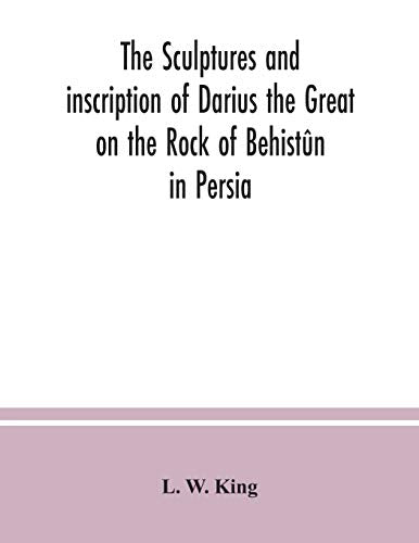 The sculptures and inscription of Darius the Great on the Rock of ...