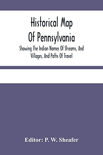 Historical Map Of Pennsylvania. Showing The Indian Names Of Streams ...