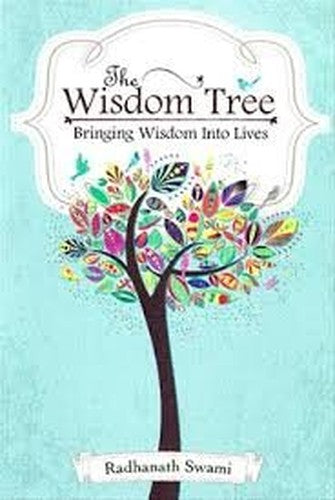 The Wisdom Tree (Bringing Wisdom Into Lives) By Radhanath Swami | World ...