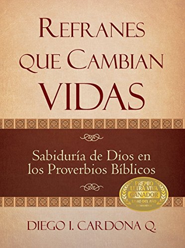 Refranes que Cambian Vidas: La sabiduría de Dios en los Proverbios ...