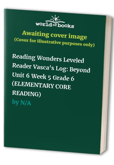 Reading Wonders Leveled Reader Vasca's Log: Beyond Unit 6 Week 5 Grade ...