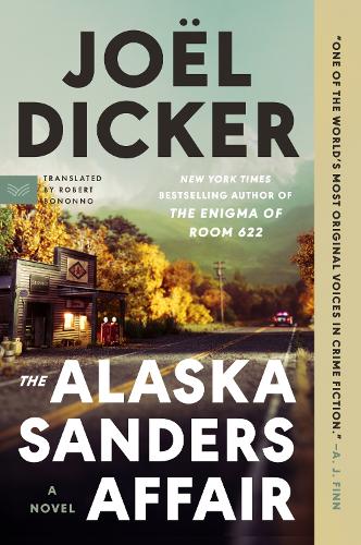 The Alaska Sanders Affair By Joël Dicker | World of Books US