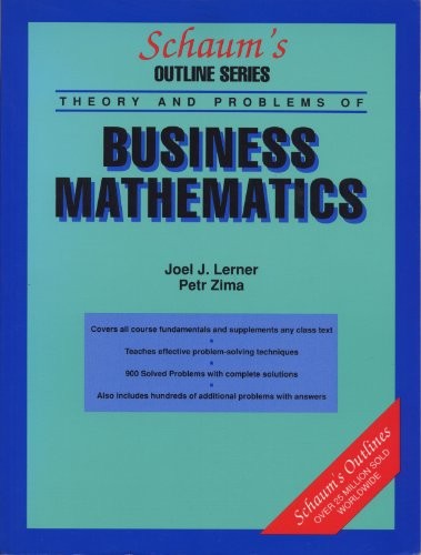 Schaum's Outline of Theory and Problems of Business Mathematics By Joel ...