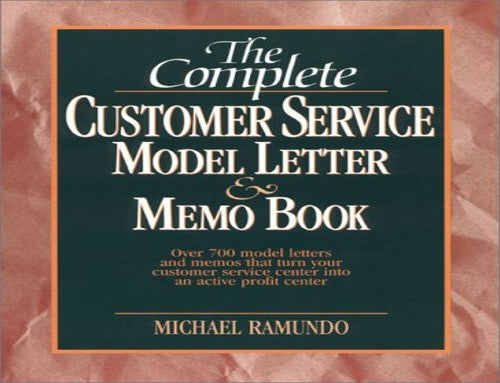 The Complete Customer Service Model Letter and Memo Book By Michael ...