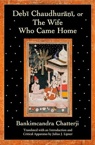 Debi Chaudhurani, or The Wife Who Came Home By Julius J Lipner | World ...