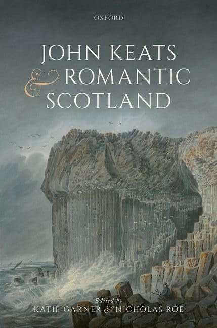 John Keats and Romantic Scotland By Katie Garner | World of Books US
