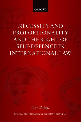 Necessity and Proportionality and the Right of Self-Defence in ...