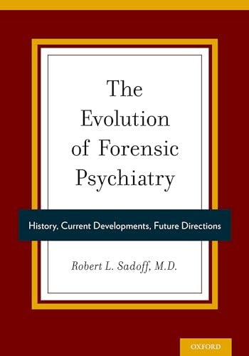 The Evolution of Forensic Psychiatry By Robert Sadoff | World of Books US