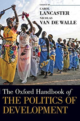 The Oxford Handbook of the Politics of Development By Carol Lancaster ...