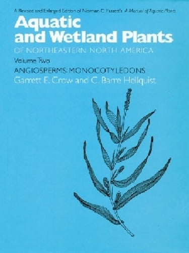 Aquatic and Wetland Plants of Northeastern North America, Volume II By ...