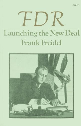 Title: Franklin D Roosevelt Launching the New Deal By Frank-Burt ...