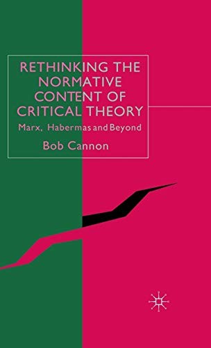 Rethinking the Normative Content of Critical Theory By B Cannon | World ...