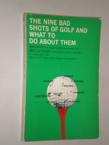The Nine Bad Shots of Golf and What to Do about Them By Jim Dante ...