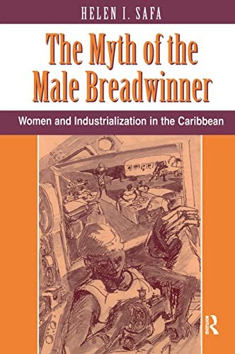 The Myth Of The Male Breadwinner By Helen I Safa | World of Books US