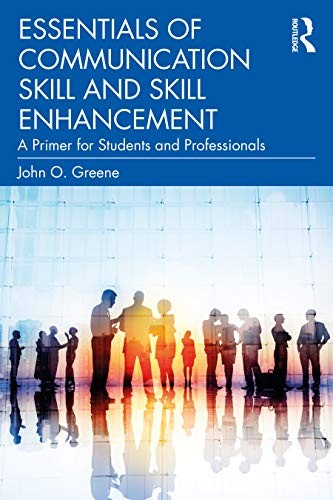 Essentials of Communication Skill and Skill Enhancement By John O ...
