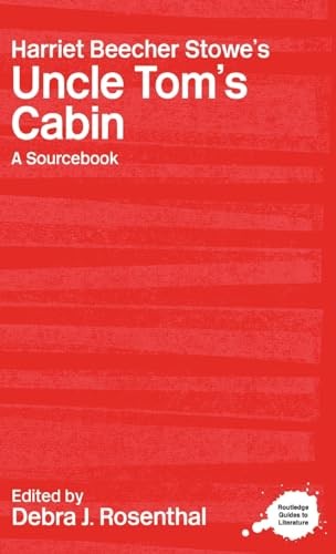 Harriet Beecher Stowe's Uncle Tom's Cabin By Debra J Rosenthal | World ...