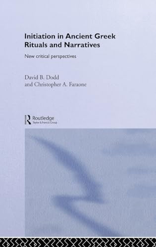 Initiation in Ancient Greek Rituals and Narratives By David Dodd ...