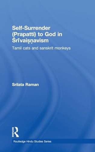 Self-Surrender (prapatti) to God in Shrivaishnavism By Srilata Raman ...