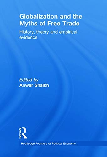 Globalization and the Myths of Free Trade By Anwar Shaikh | World of ...