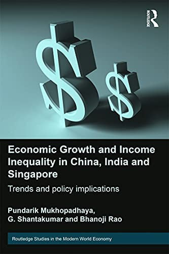 Economic Growth and Income Inequality in China, India and Singapore By ...