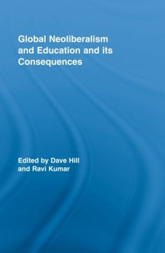 Global Neoliberalism and Education and its Consequences By Dave Hill ...