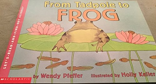 From a Tadpole to Frog- Let's Read and Find Out Science By Wendy ...