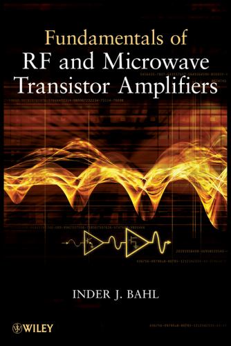 Fundamentals of RF and Microwave Transistor Amplifiers By Inder Bahl ...