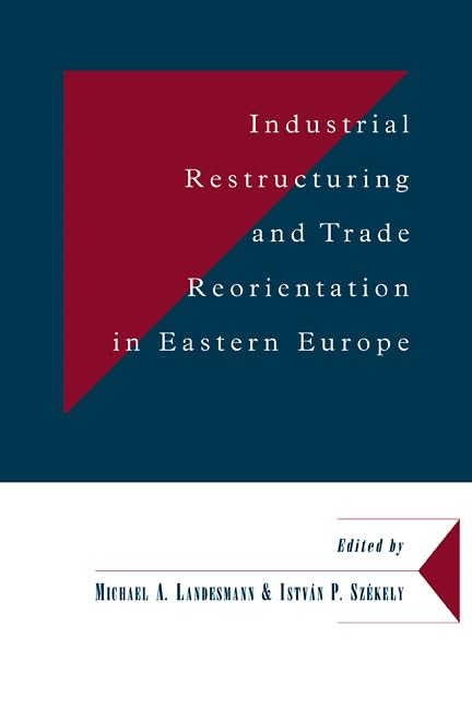 Industrial Restructuring and Trade Reorientation in Eastern Europe By ...