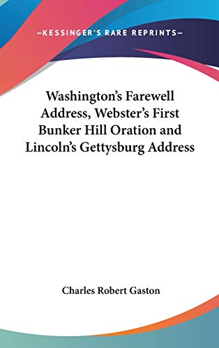 Washington's Farewell Address, Webster's First Bunker Hill Oration and ...
