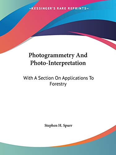 Photogrammetry And Photo-Interpretation By Stephen H Spurr| World of ...