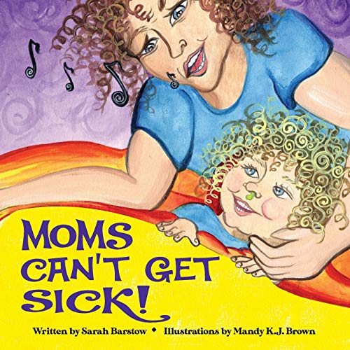 Moms Can't Get Sick By Sarah Barstow | World of Books