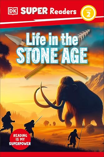 DK Super Readers Level 2 Life in the Stone Age By Dk | World of Books GB