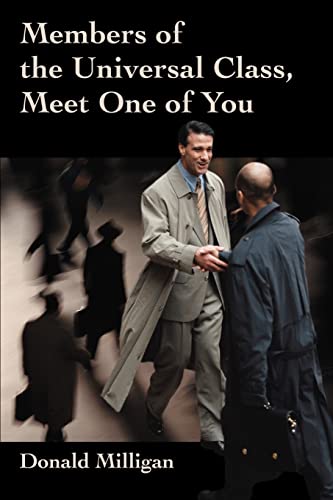 Members of the Universal Class, Meet One of You By Donald Milligan ...
