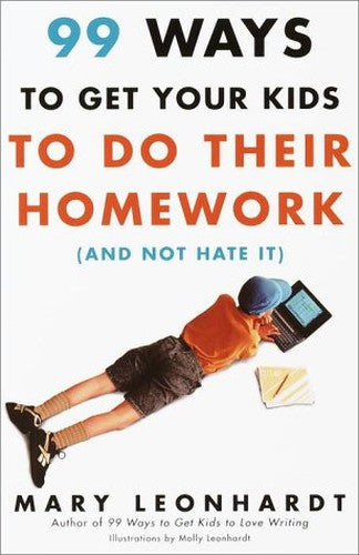 99 Ways to Help Your Kids Do Their Homework By Mary Leonhardt | World ...