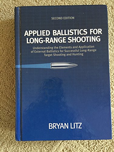 Applied Ballistics for Long Range Shooting : Understanding the elements ...