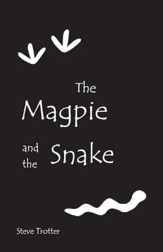 The Magpie and the Snake By Steve Trotter | World of Books US