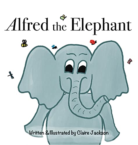 Alfred the Elephant By Claire T Jackson | World of Books