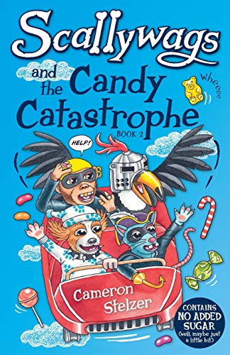 Scallywags and the Candy Catastrophe By Cameron Stelzer | World of Books US