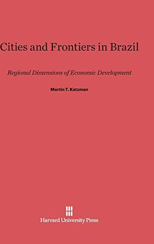 Cities and Frontiers in Brazil By Martin T Katzman | World of Books GB