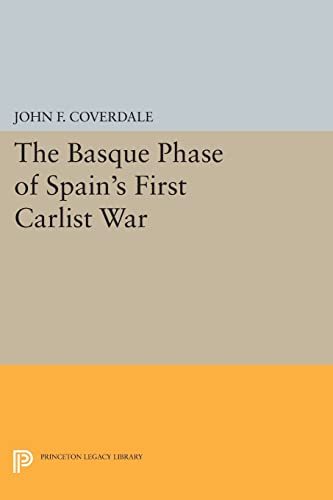 The Basque Phase of Spain's First Carlist War By John F Coverdale ...