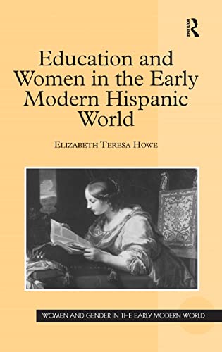 Education and Women in the Early Modern Hispanic World By Elizabeth ...