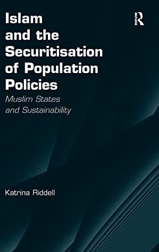Islam and the Securitisation of Population Policies By Katrina Riddell ...