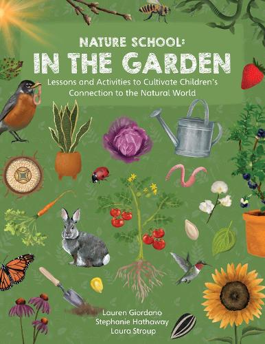 Nature School: In the Garden By Stephanie Hathaway | World of Books US