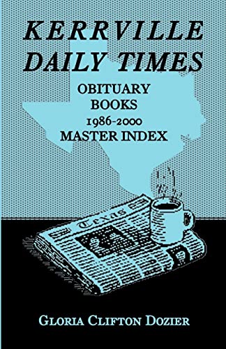 Kerrville Daily Times Obituary Books, 1986-2000, Master Index By Gloria ...